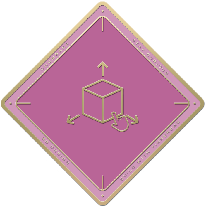 3D Design 1: Build with TinkerCad - CHUMBAKA